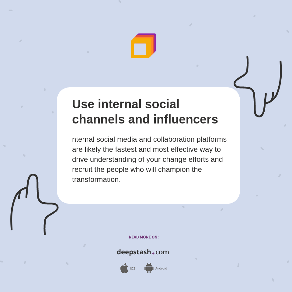 Use internal social channels and influencers - Deepstash