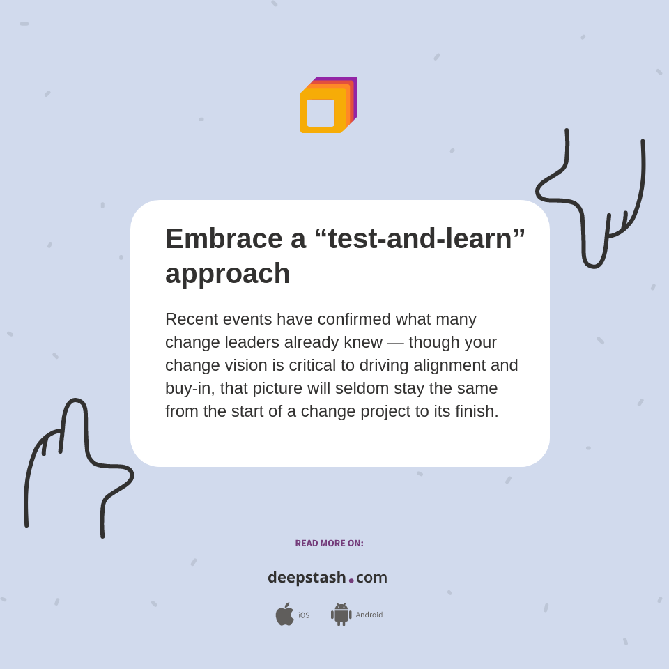 Embrace a “test-and-learn” approach - Deepstash