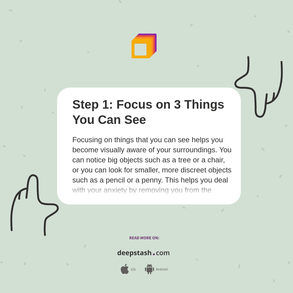 Step 1: Focus on 3 Things You Can See - Deepstash
