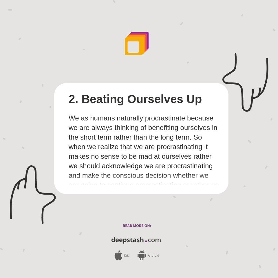 2. Beating Ourselves Up - Deepstash
