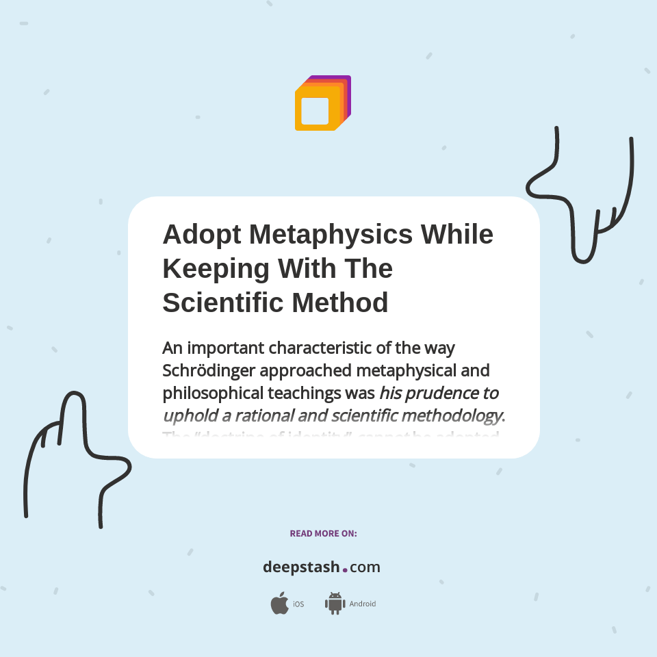 Adopt Metaphysics While Keeping With The Scientific Method - Deepstash
