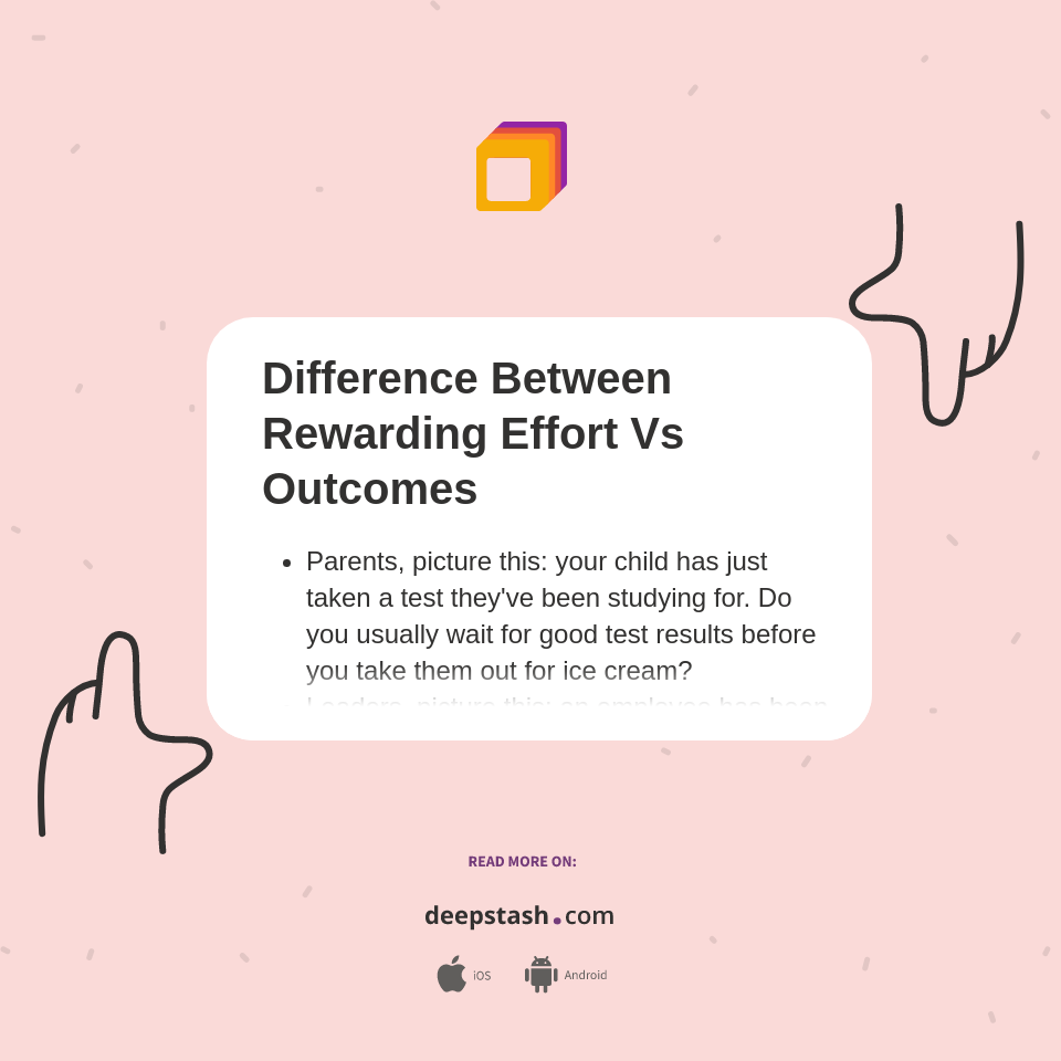 Difference Between Rewarding Effort Vs Outcomes - Deepstash
