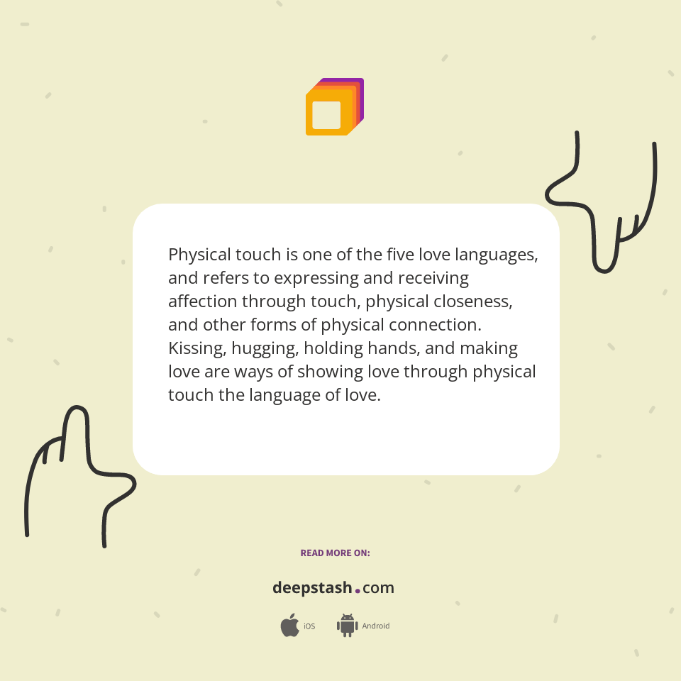 Physical touch is one of the five love languages,... - Deepstash