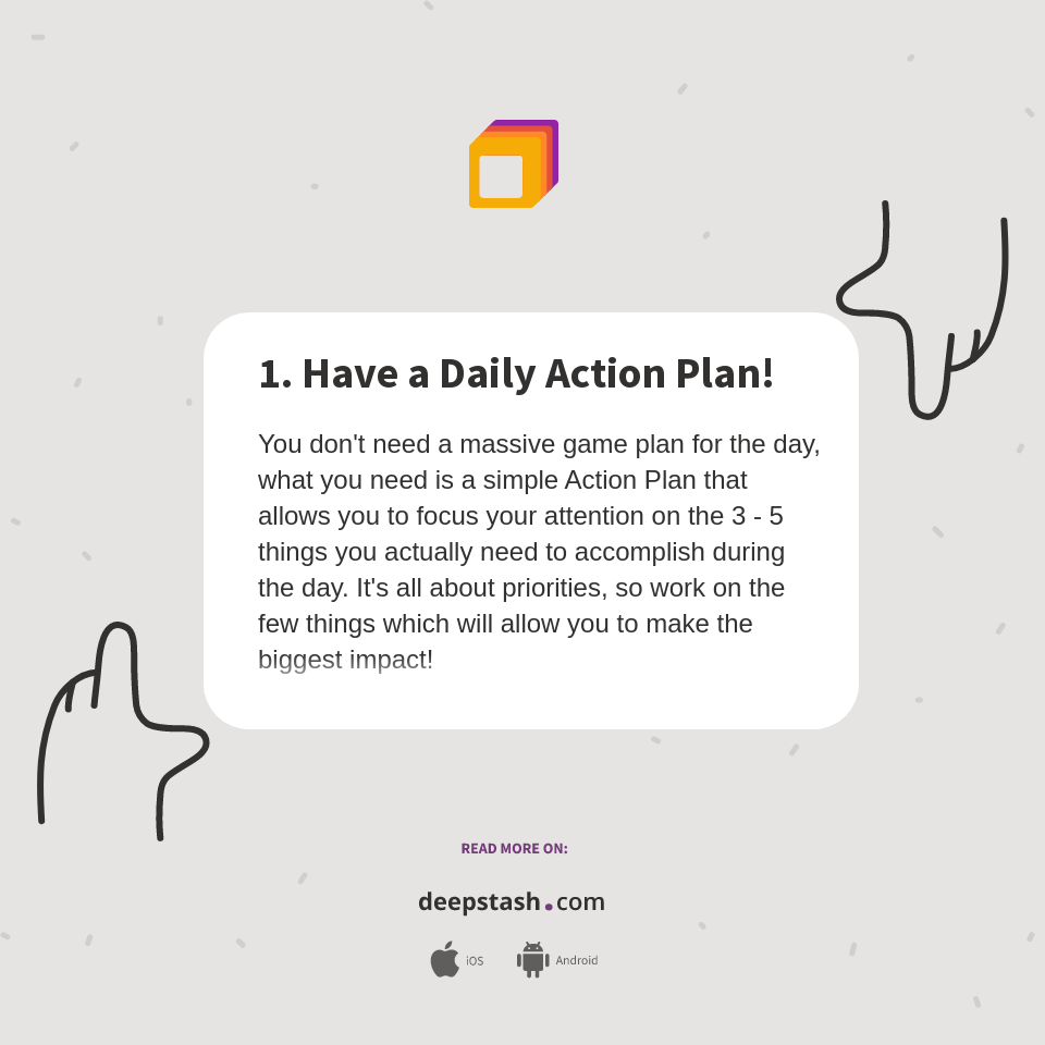 1. Have a Daily Action Plan! - Deepstash