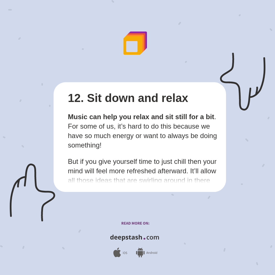 12. Sit down and relax - Deepstash