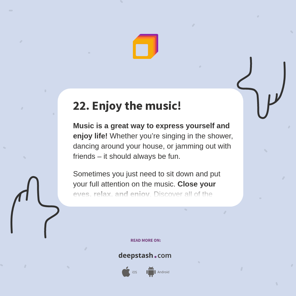 22. Enjoy the music! - Deepstash