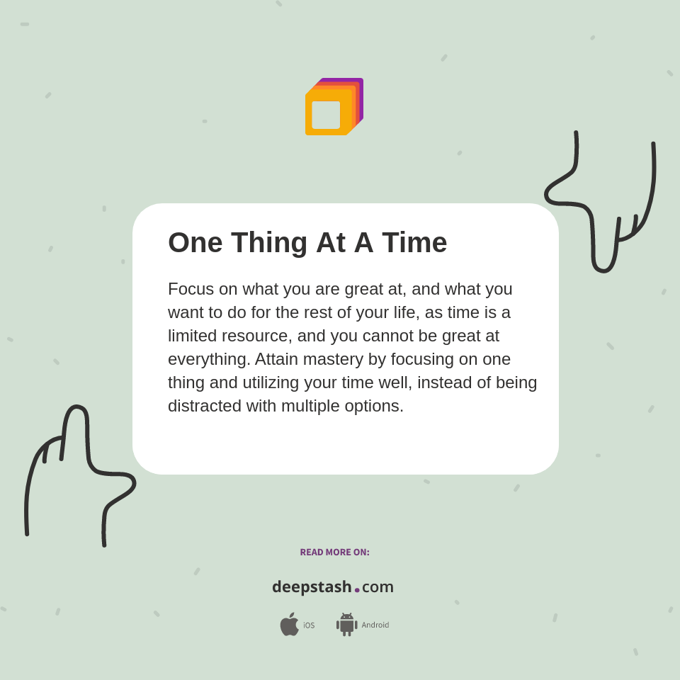 One Thing At A Time - Deepstash