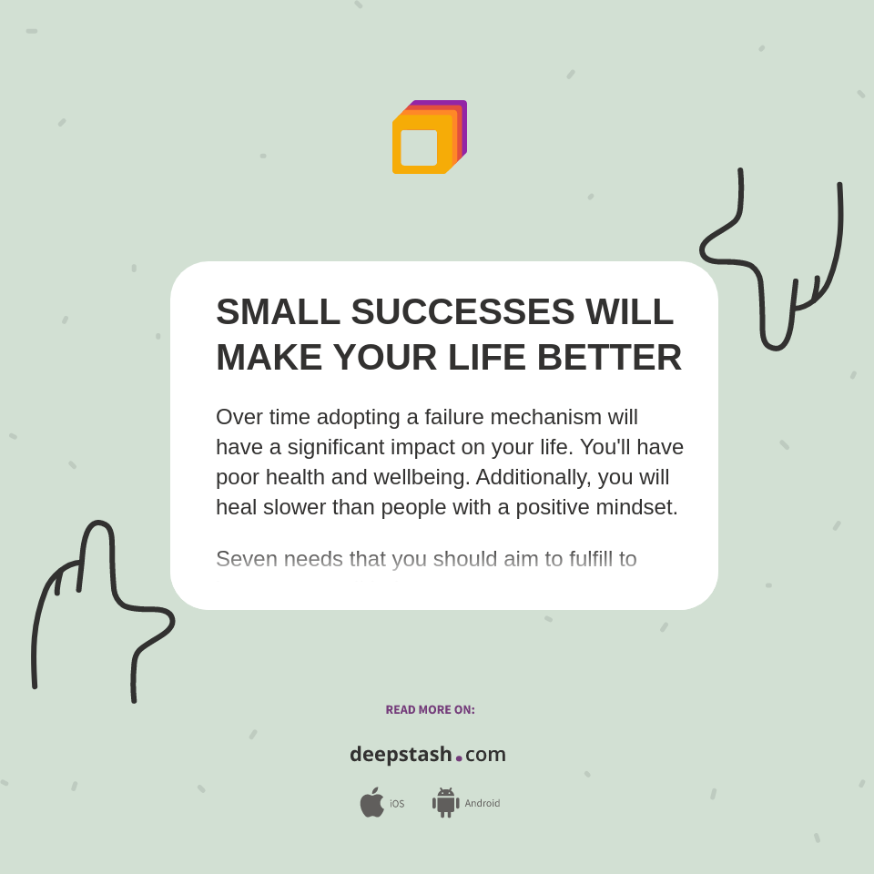 SMALL SUCCESSES WILL MAKE YOUR LIFE BETTER - Deepstash