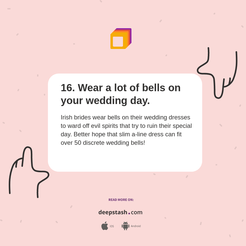 16. Wear a lot of bells on your wedding day. - Deepstash