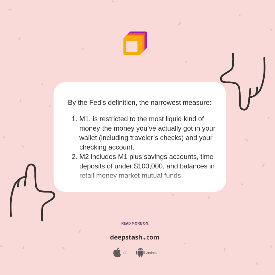 By the Fed’s definition, the narrowest measure: ... - Deepstash