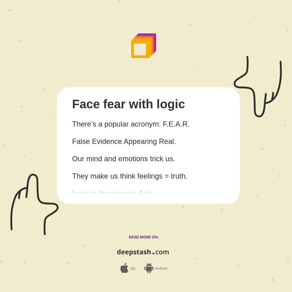 Face fear with logic - Deepstash