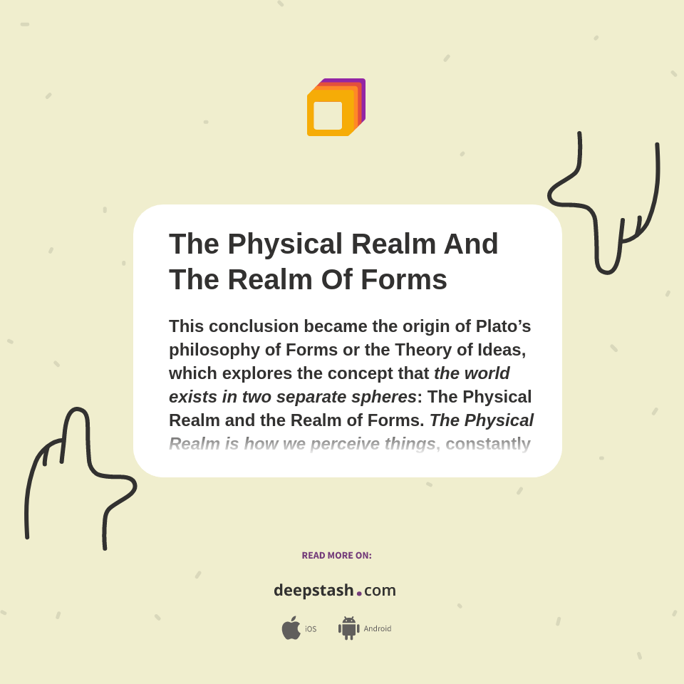 The Physical Realm And The Realm Of Forms - Deepstash