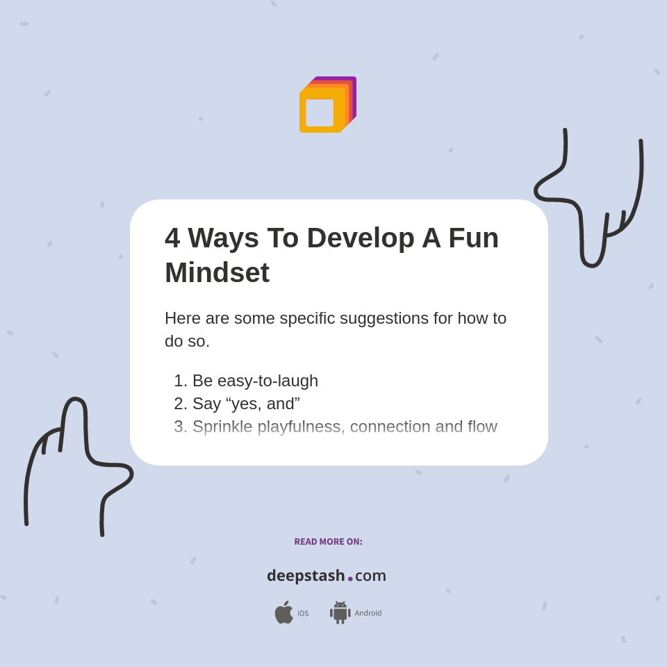 4 Ways To Develop A Fun Mindset - Deepstash