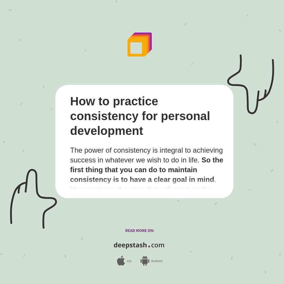 How to practice consistency for personal development - Deepstash