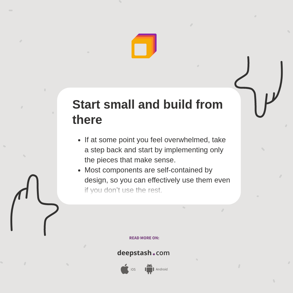 Start small and build from there - Deepstash