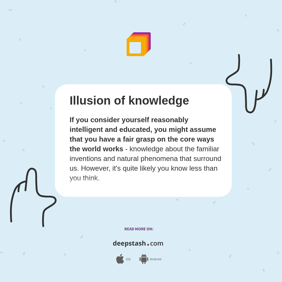Illusion of knowledge - Deepstash