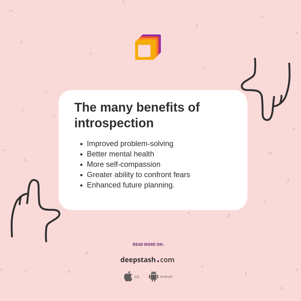The many benefits of introspection - Deepstash