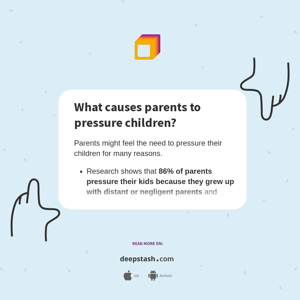 What causes parents to pressure children? - Deepstash