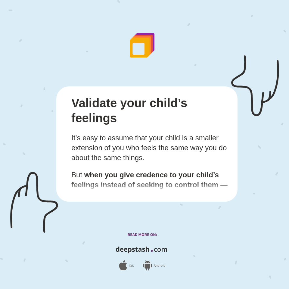 Validate your child’s feelings - Deepstash