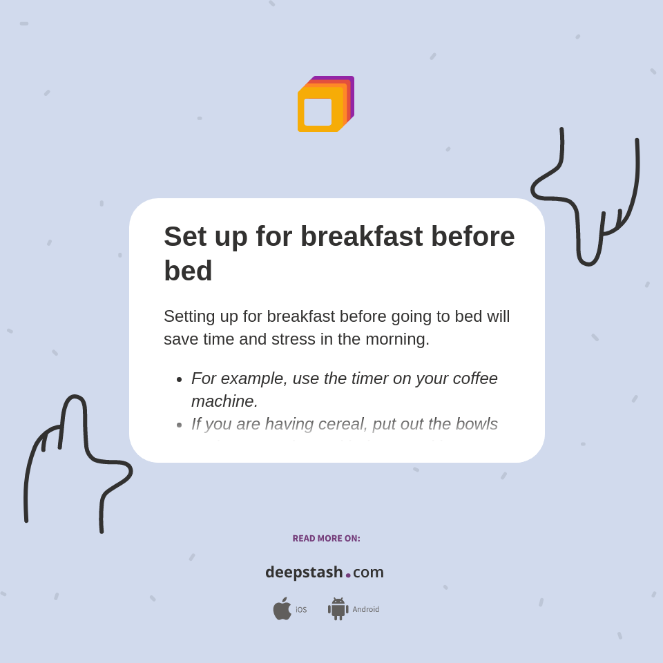 Set up for breakfast before bed - Deepstash