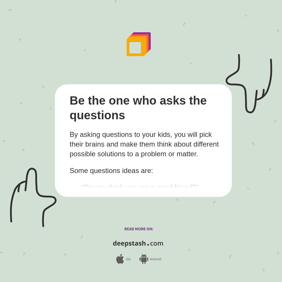 Be the one who asks the questions - Deepstash