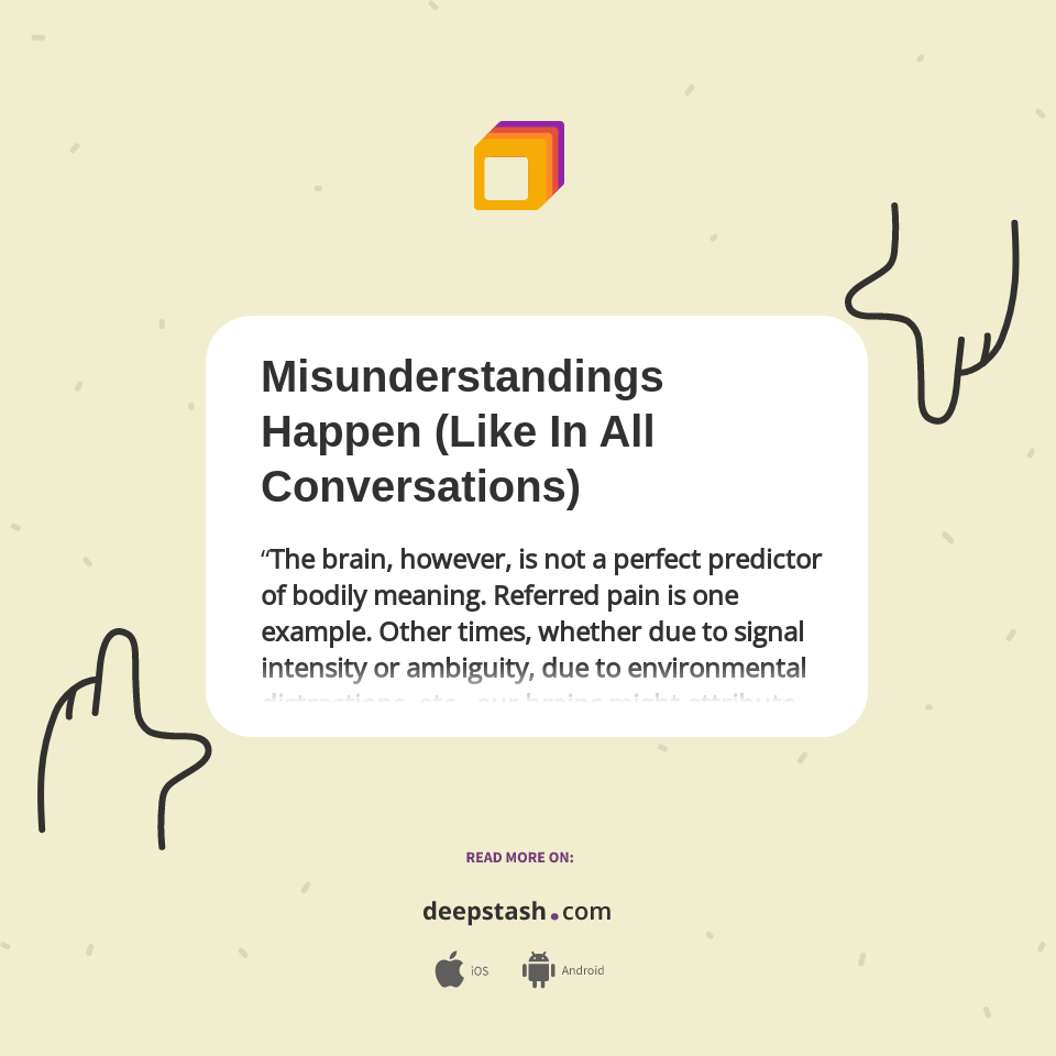 Misunderstandings Happen (Like In All Conversations) - Deepstash