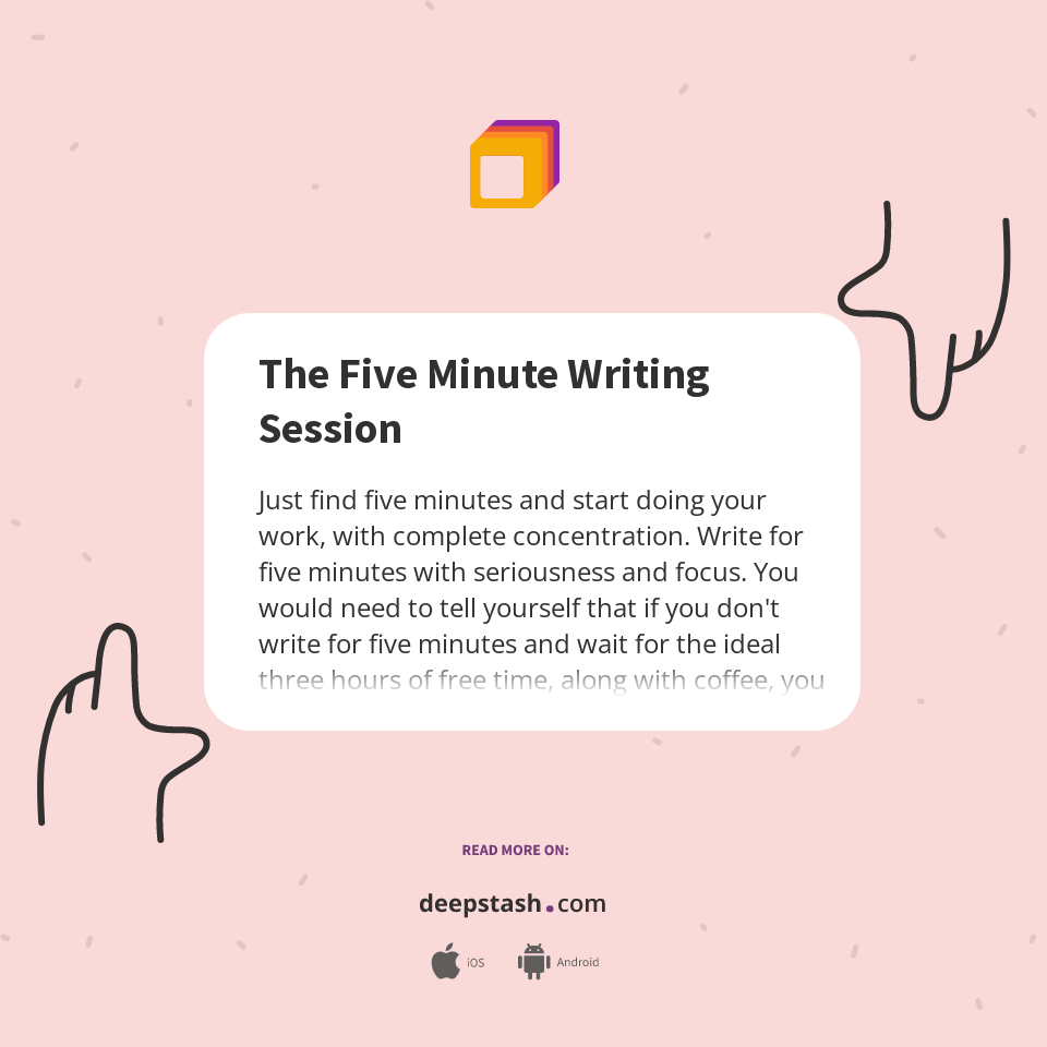 The Five Minute Writing Session - Deepstash