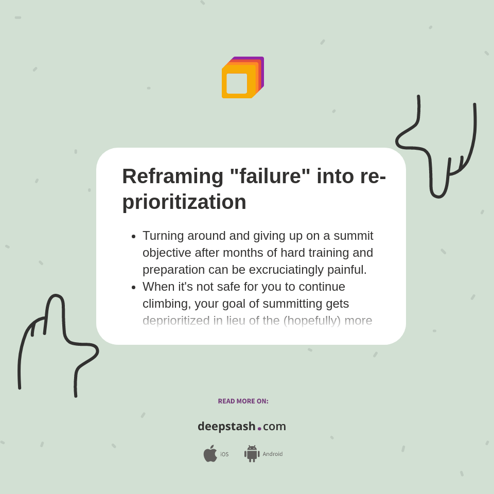 Reframing "failure" into re-prioritization - Deepstash