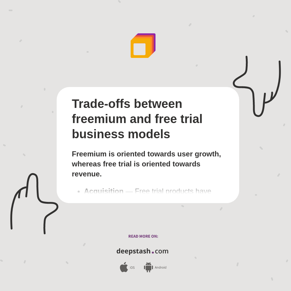 Trade-offs between freemium and free trial business models - Deepstash