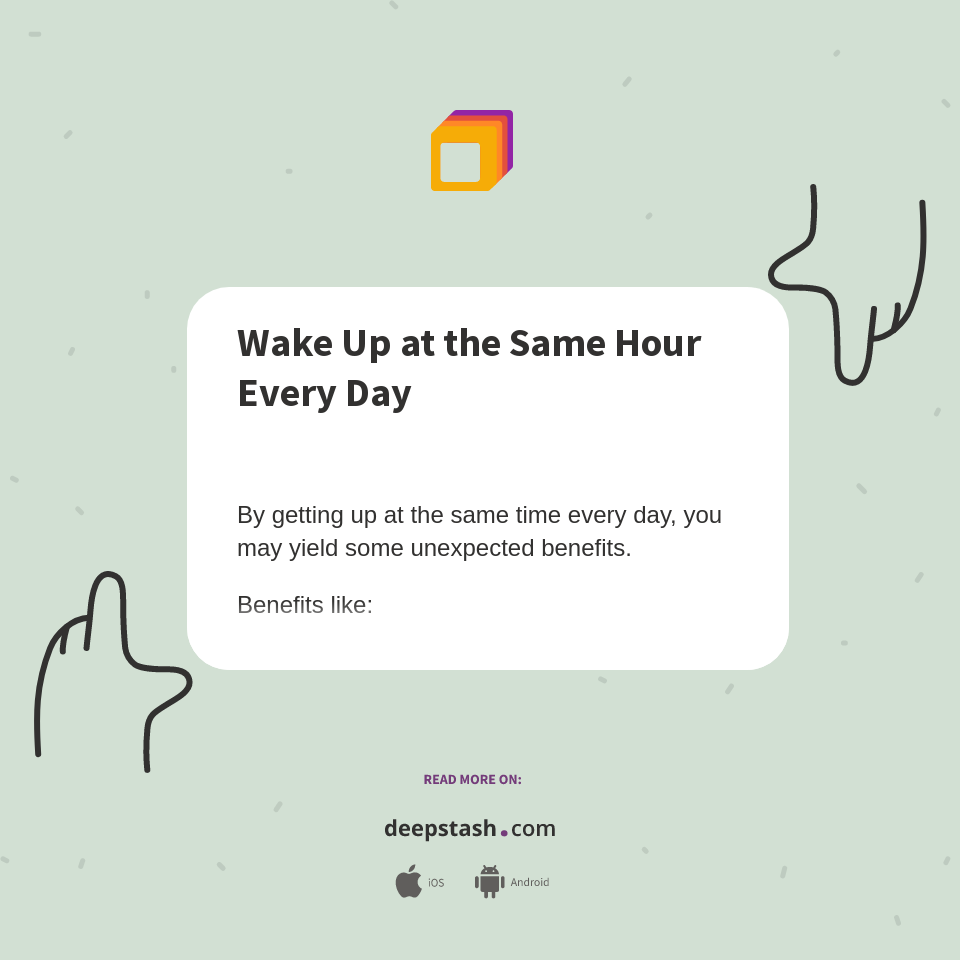 Wake Up at the Same Hour Every Day - Deepstash