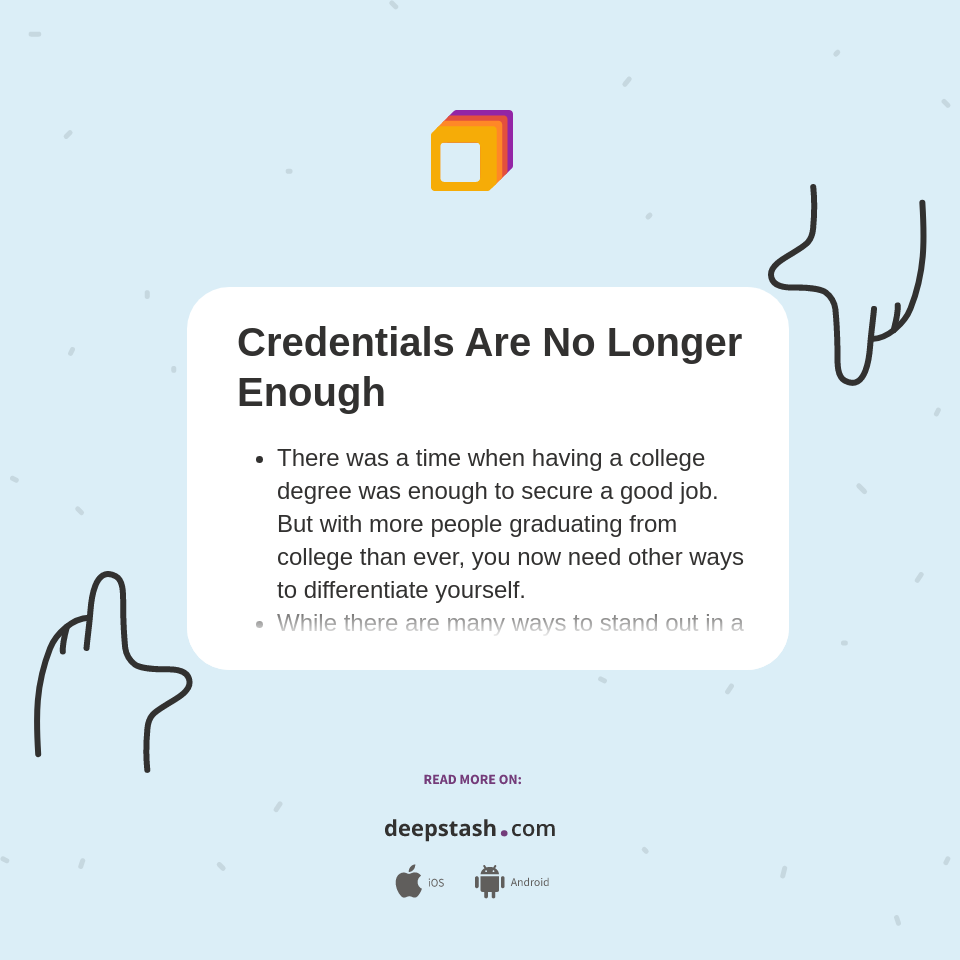 Credentials Are No Longer Enough - Deepstash