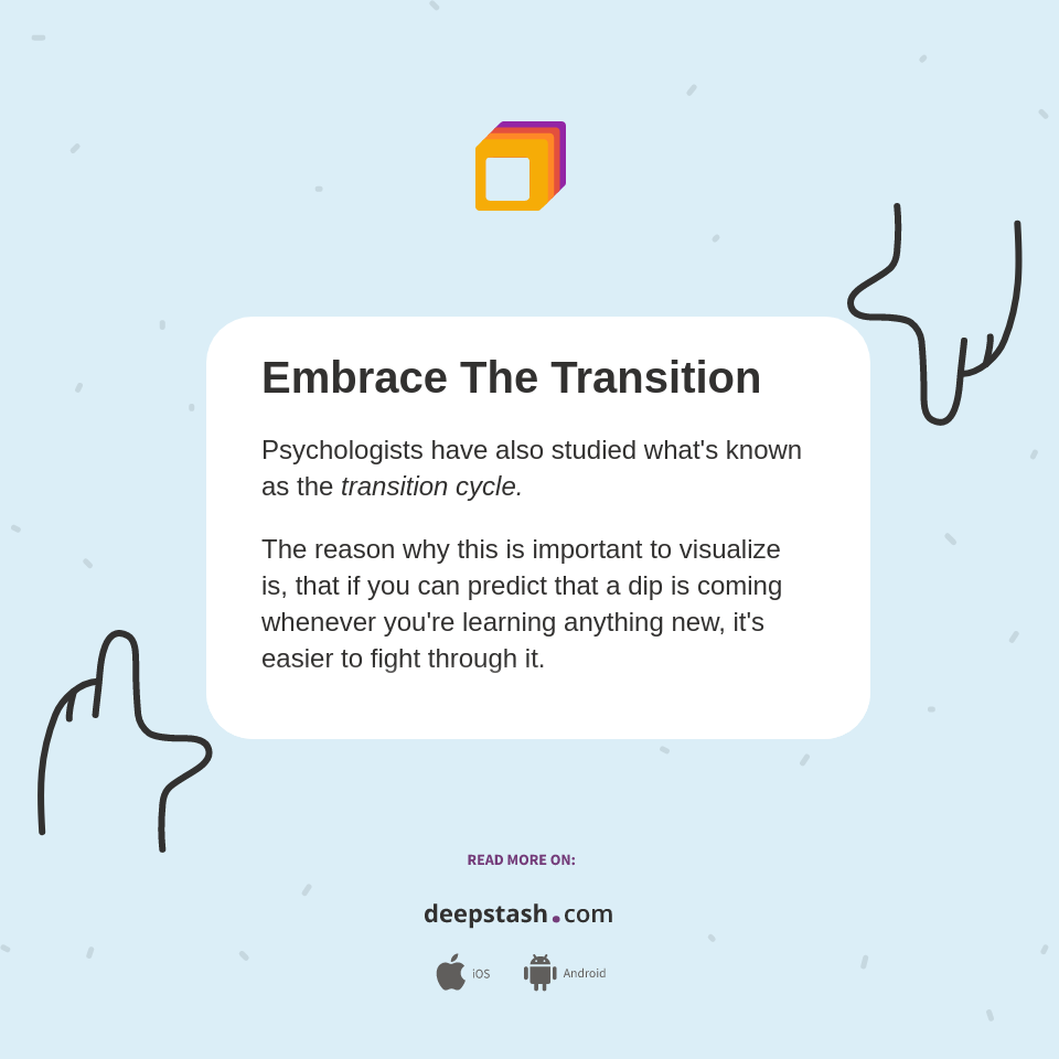 Embrace The Transition - Deepstash