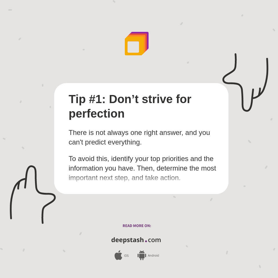 Tip #1: Don’t strive for perfection - Deepstash
