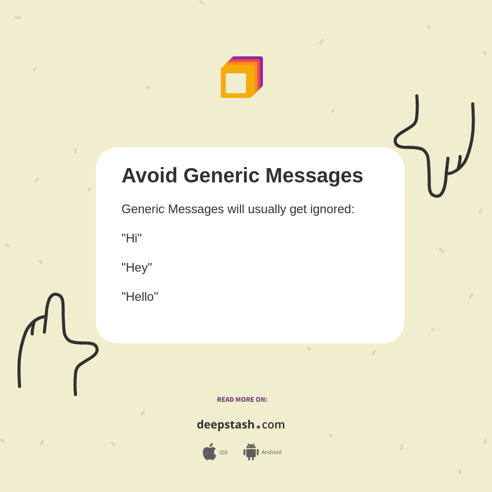 Avoid Generic Messages - Deepstash