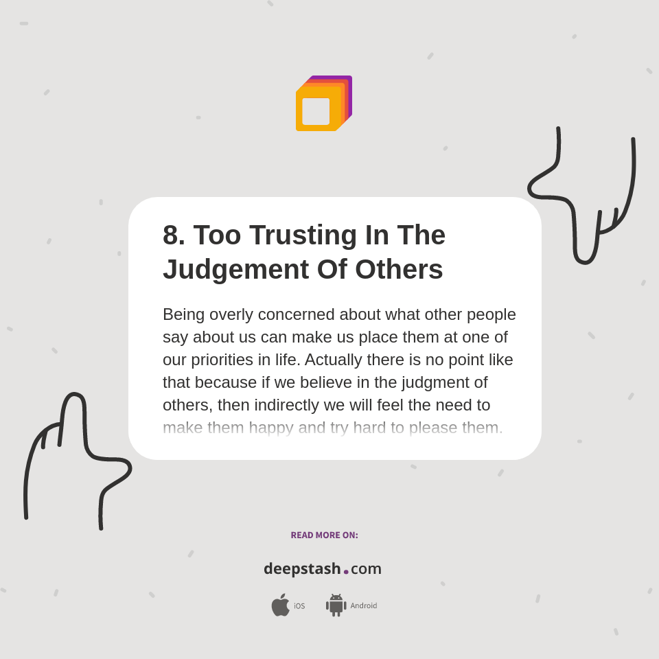 8. Too Trusting In The Judgement Of Others - Deepstash