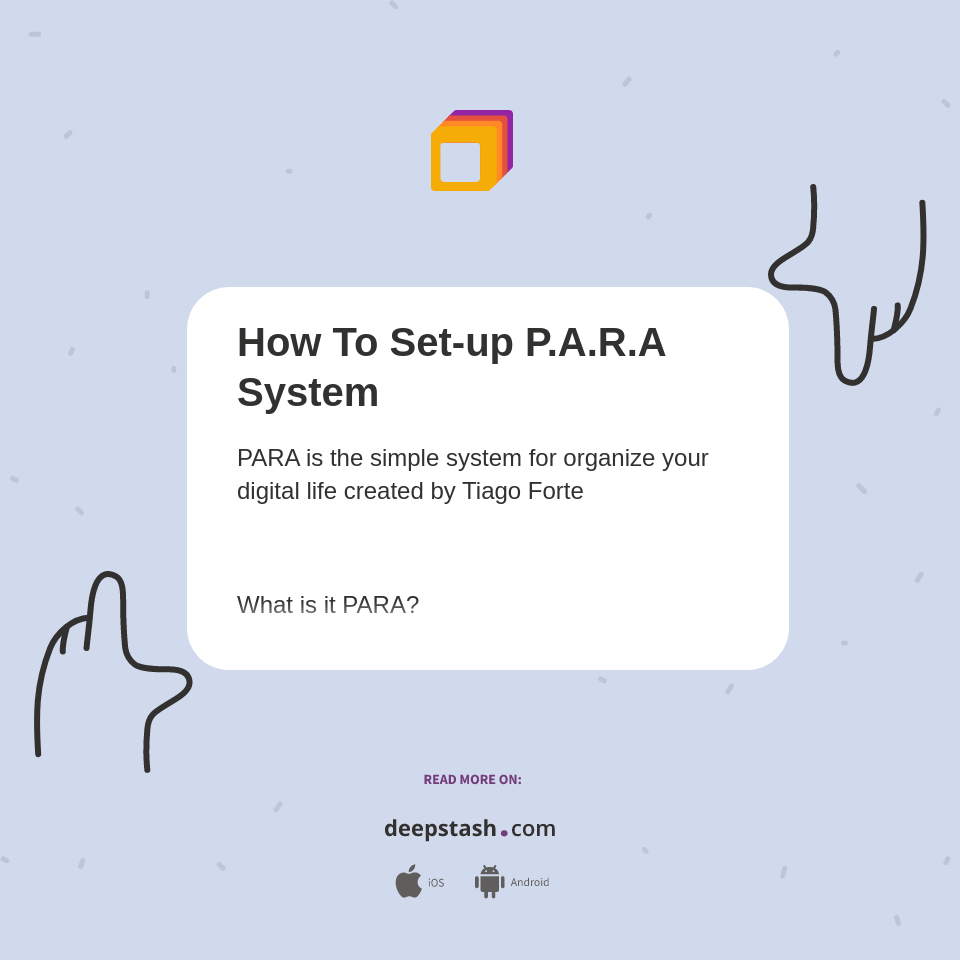 How To Set-up P.A.R.A System - Deepstash