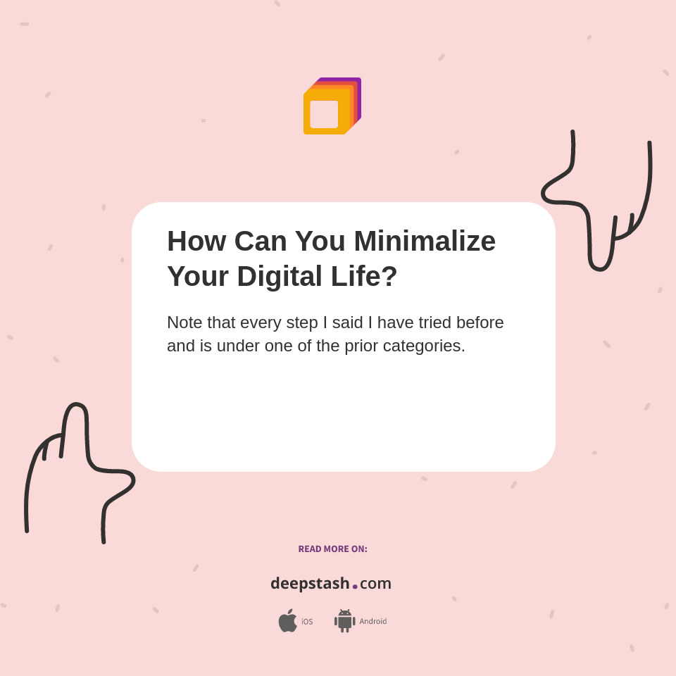How Can You Minimalize Your Digital Life? - Deepstash