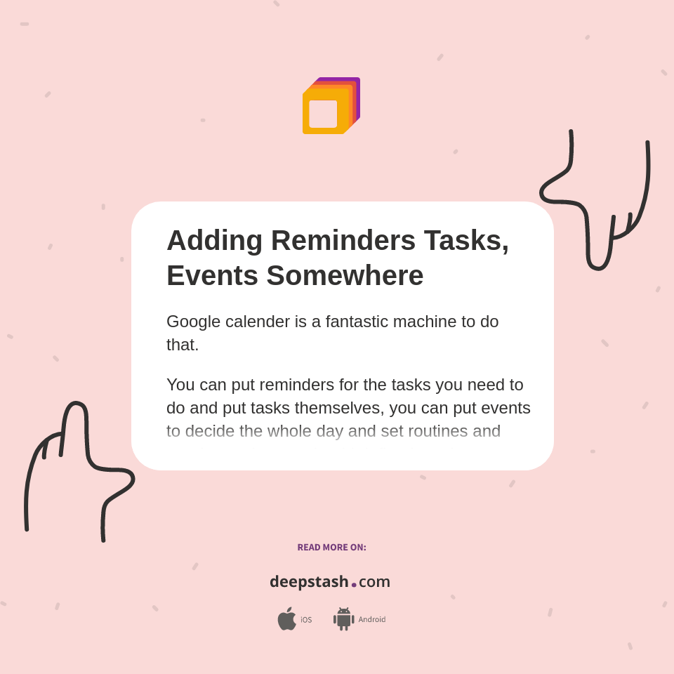 Adding Reminders Tasks, Events Somewhere - Deepstash