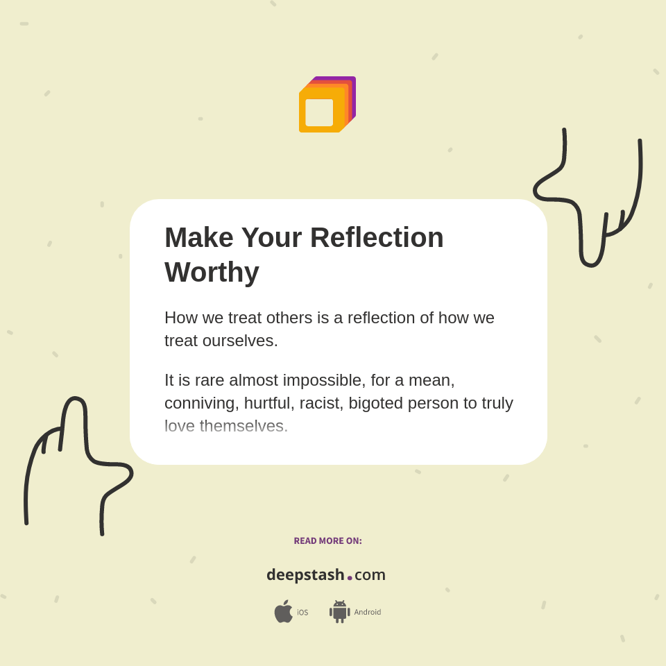 Make Your Reflection Worthy - Deepstash