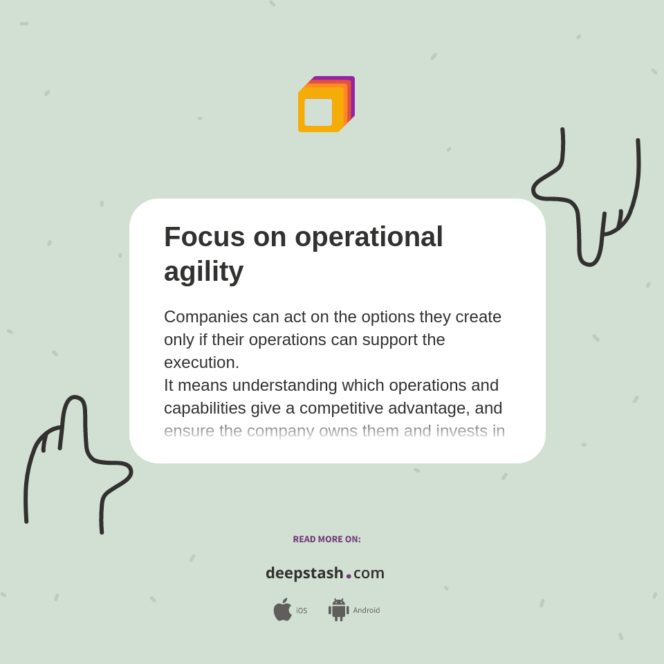 Focus on operational agility - Deepstash