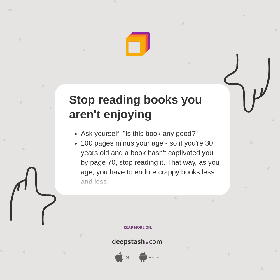 Stop reading books you aren't enjoying - Deepstash