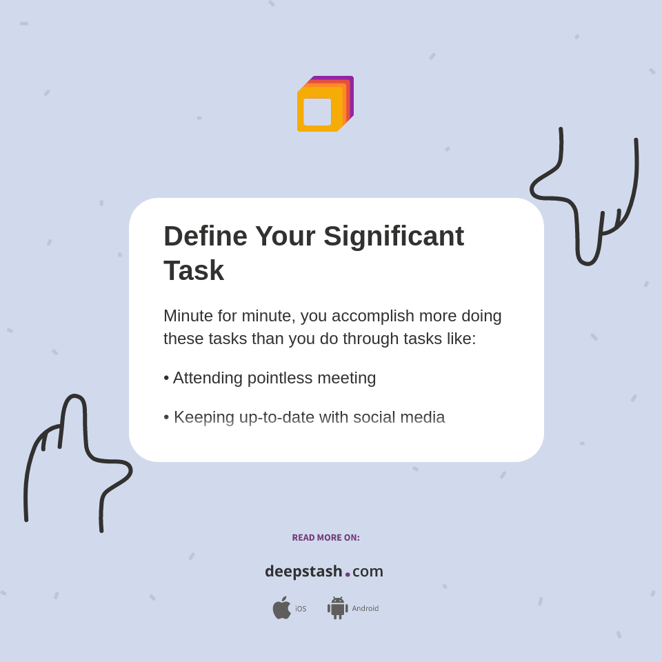 Define Your Significant Task - Deepstash