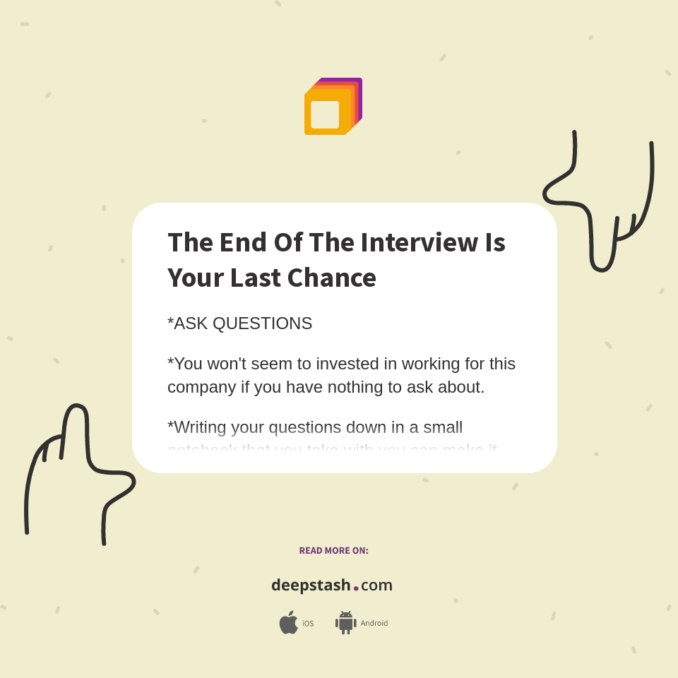 The End Of The Interview Is Your Last Chance - Deepstash
