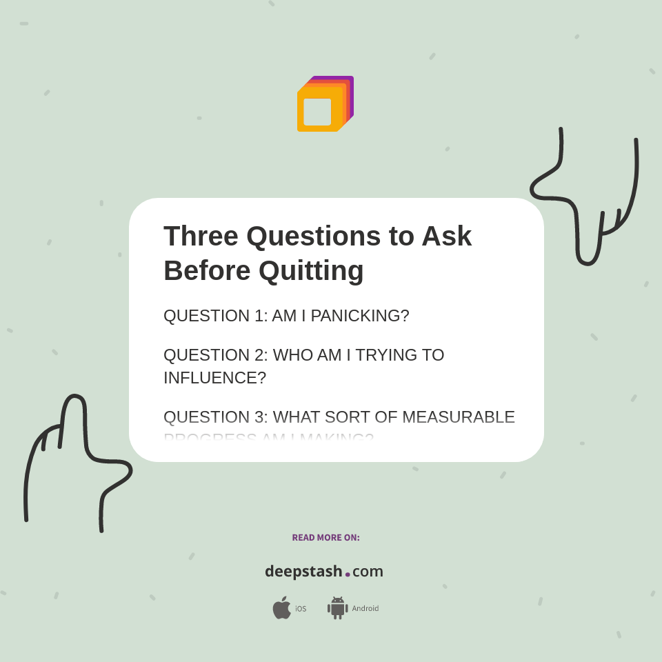 Three Questions to Ask Before Quitting - Deepstash