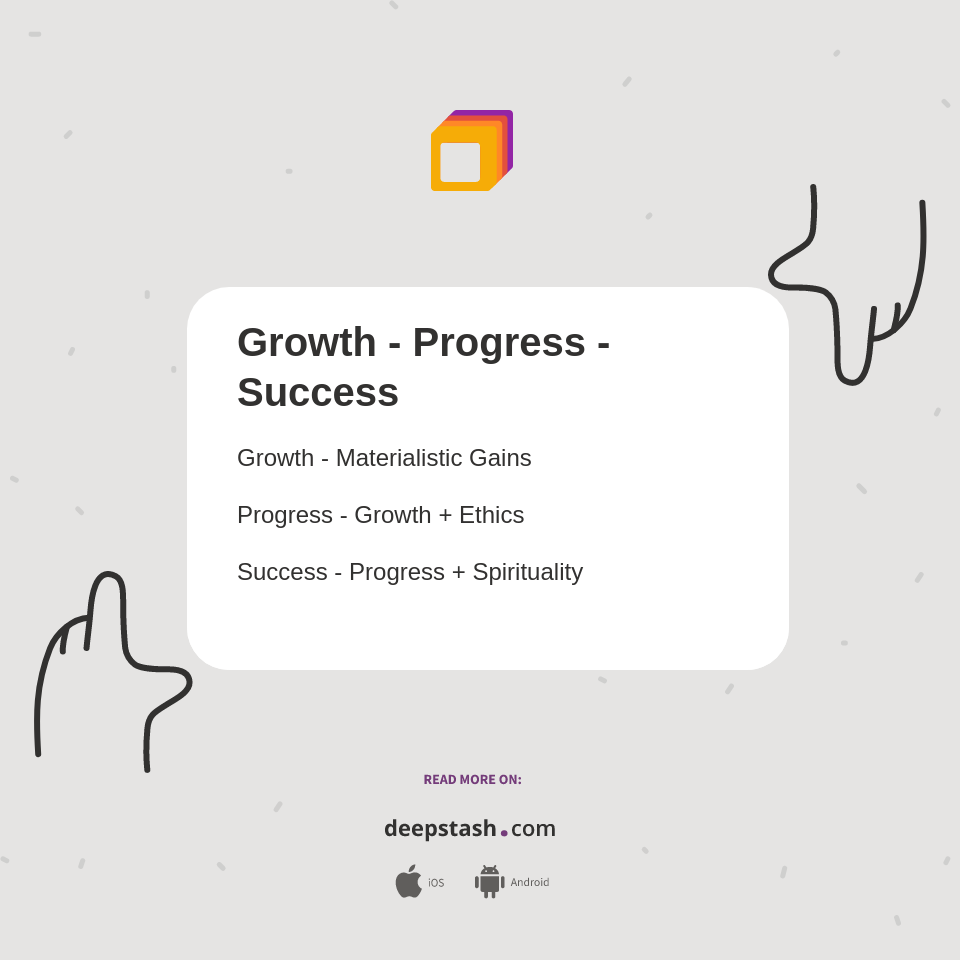 Growth - Progress - Success - Deepstash