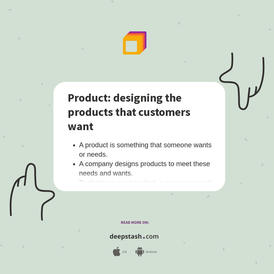 Product: designing the products that customers want - Deepstash