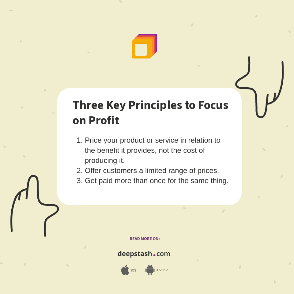 Three Key Principles to Focus on Profit - Deepstash