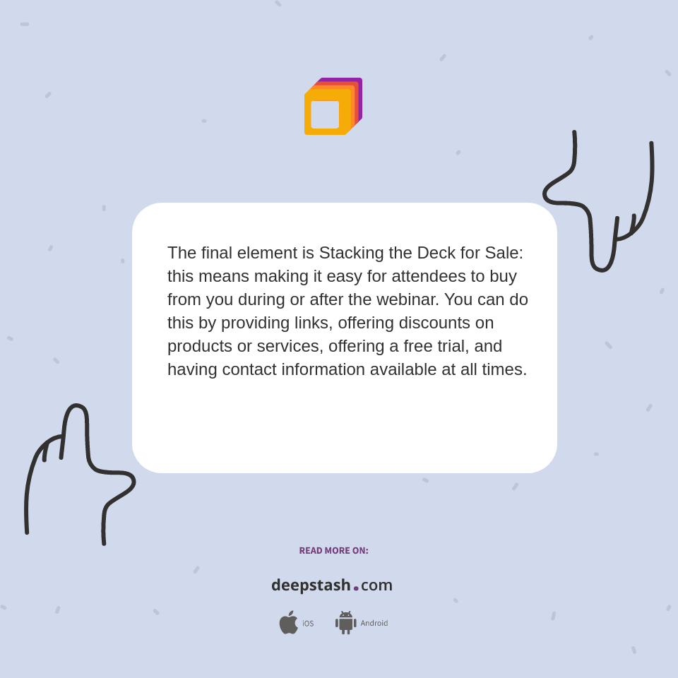 The final element is Stacking the Deck for Sale:... - Deepstash