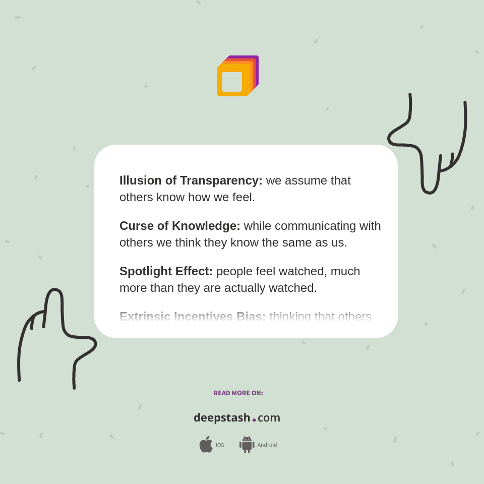 Illusion of Transparency: we assume that others... - Deepstash