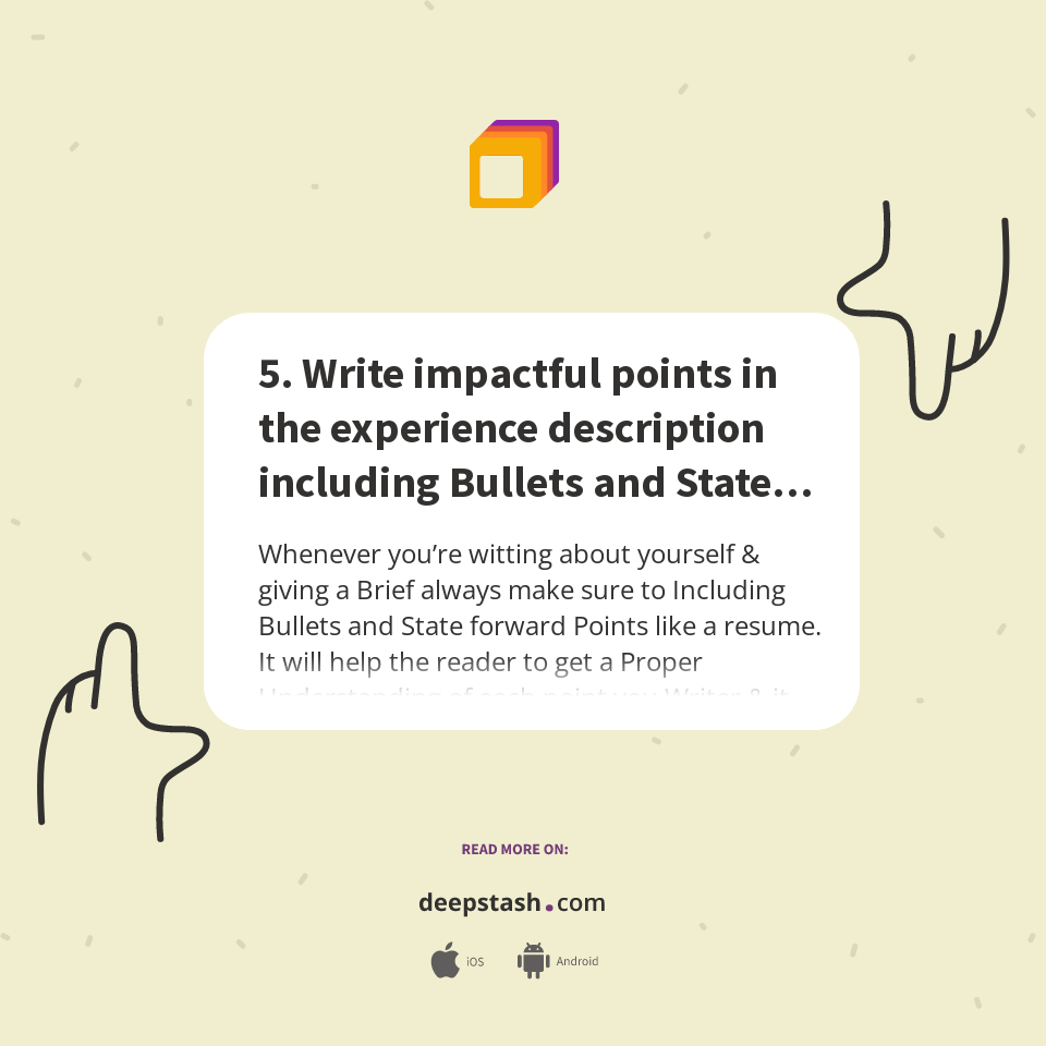 5. Write impactful points in the experience description including ...
